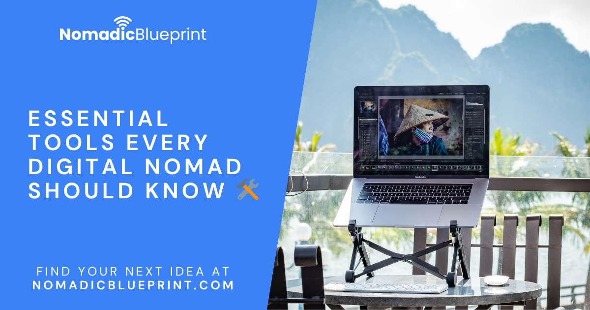 Essential Tools for Digital Nomads | NomadicBlueprint